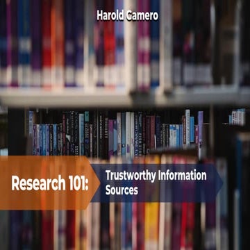 Research 101: Trustworthy Information Sources | PPT