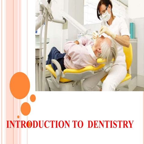 introduction of dentistry and the different specialities | PPT