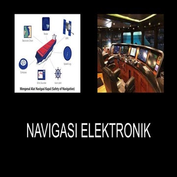 NAVIGASI ELEKTRONIK bab 1. pengertian navigasi | PPTX