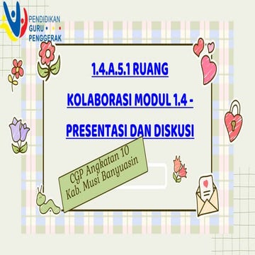 1.4.a.5.1 Ruang Kolaborasi Modul 1.4 - Presentasi dan Diskusi edit.pdf