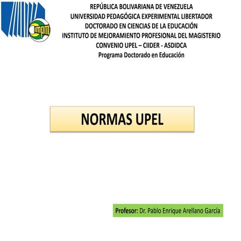 DIAPOSITIVAS SOBRE NORMAS UPEL 2022.pptx