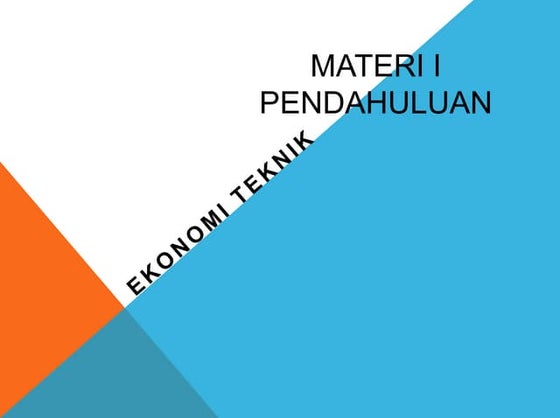 Materi ekonomi Teknik Mengenai Pendahuluan Ekotek.ppt