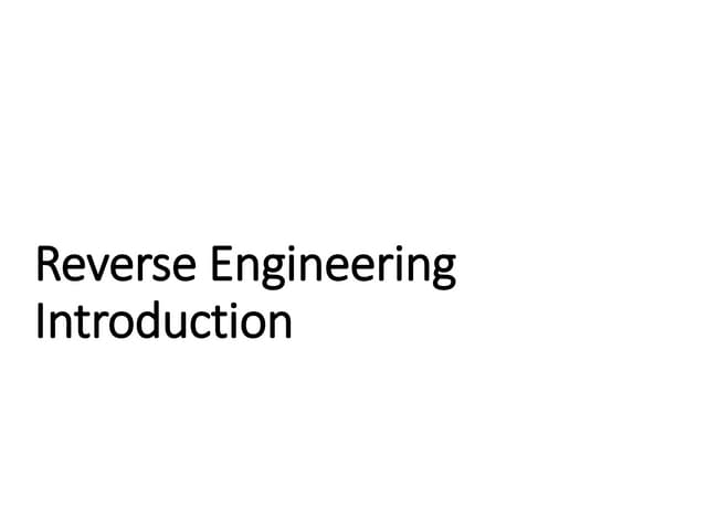 1. introduction reverse engineering1.pptx.pptx 1. introduction reverse engineering1.pptx.pptx