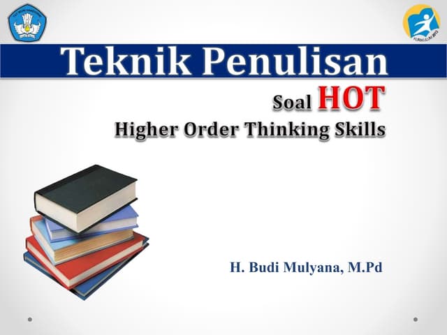 Penulisan Soal High Order Thinking Skills (HOTS).pptx Penulisan Soal High Order Thinking Skills (HOTS).pptx
