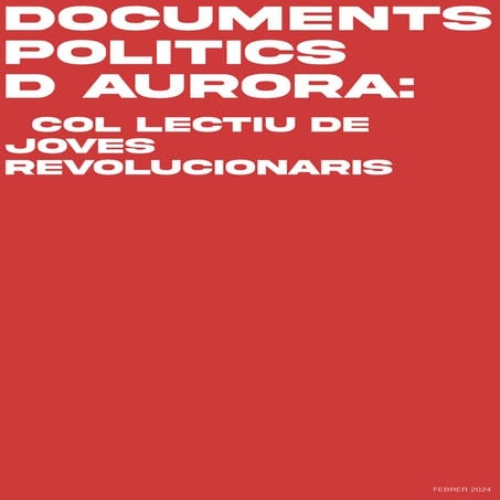 DOCUMENTS POLÍTICS: I CONGRÉS. AURORA COL·LECTIU DE JOVES REVOLUCIONARIS. | PDF