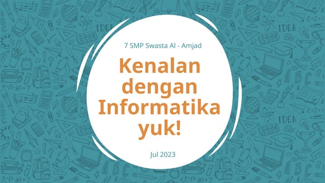 Kenalan dengan Informatika yuk!!! Kelas 7 | PPT Kenalan dengan Informatika yuk!!! Kelas 7 | PPT