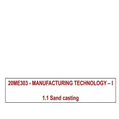 1.1 Introduction and Sand casting process.pptx