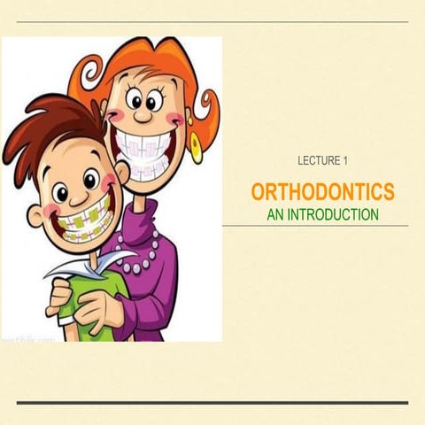 1. Intro to Orthodonticsincluding .pptx