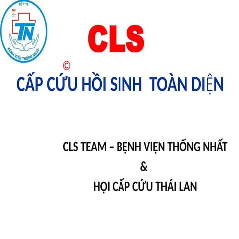 1.TONG QUAN VE CAP CUU HOI SINH TOAN DIEN- THONG NHAT CLS TEAM.pptx