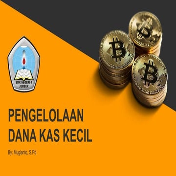 PENGELOLAAN DANA KAS KECIL PENGELOLAAN DANA KAS KECIL | PPTX