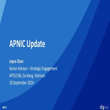 APNIC Update presented by Joyce Chen at APTLD 86 | PDF