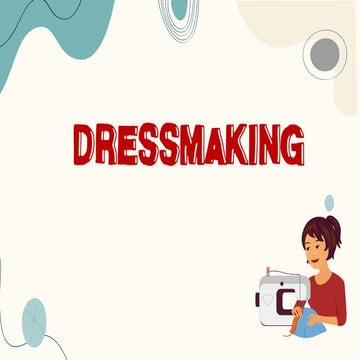 Finals-H.E.-Dressmaking Presentation ppt | PDF | Needlework | Arts and Crafts