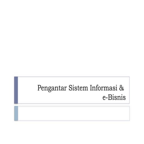 1._Pengantar_Sistem_,asadkjslda;sns sldjhjdhks dfhjdf kdsfInformasi_e-bisnis.pptx
