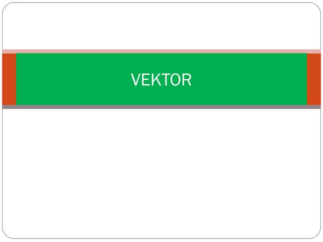 PPT BAB 1 VEKTOR KELAS 11.pptx