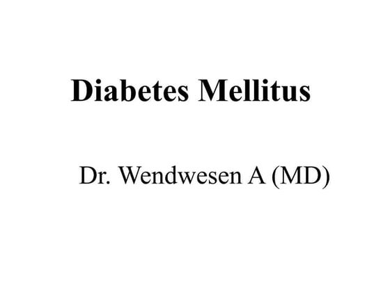 Diabetes mellitus (Definition, Classification, Clinical features ...