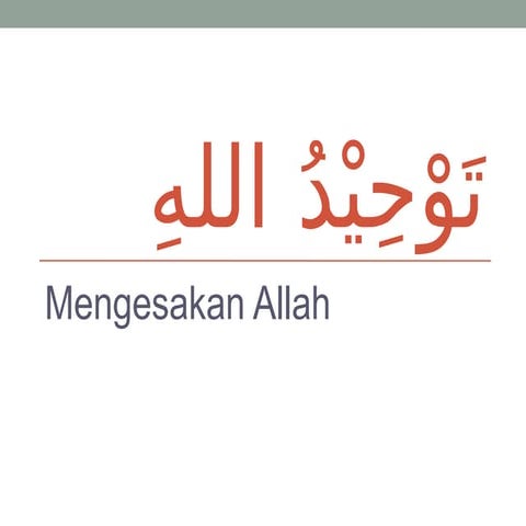 1. Tauhidullah/Aqidah (Mengesakan Allah SWT).ppt