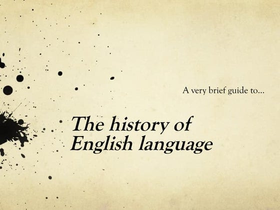History of English huihfihskfhdkshfkushfush | PPT