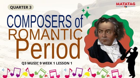 Q3-MUSIC 9 (Music of the Romantic Period).pptx