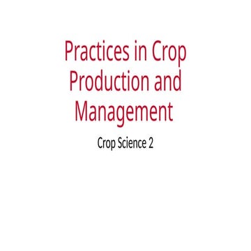 1. Crop Sci 2 Practices in Crop Production and Management.pptx