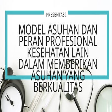 1. MODEL ASUHAN DAN PERAN PROFESIONAL KESEHATAN LAIN.pptx