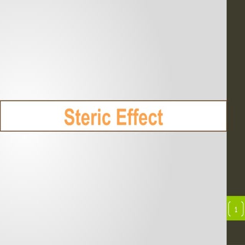 1.4 Steric Effect (1).PPTX best slides for ever you view | PPTX