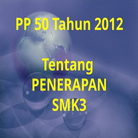 PP 50 2012 Penerapan SMK3 | PPT