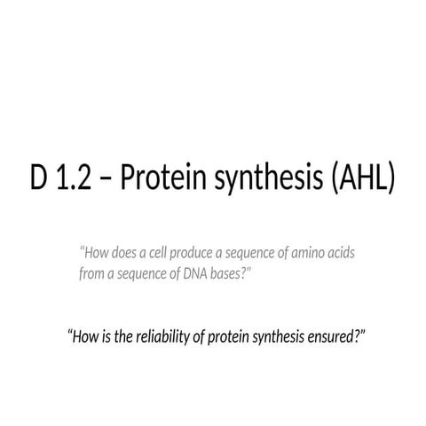 ibdp biology new syllabus D 1.2 HL Protein Synthesis.pptx