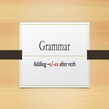 1. Grammar 5 (Adding -s or -es after verb).pptx