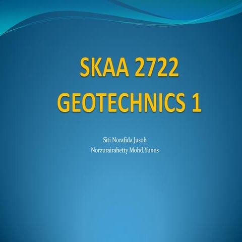 GEOTECHNICS 1 (solid background knowledge on properties & behavior of ...