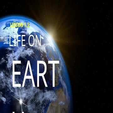 EARTH AND LIFE SCIENCE 1.3 LIFE ON EARTH.pptx