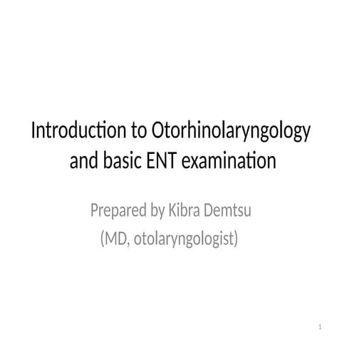 1. Introduction to ENT and basic ENT Examination.pptx