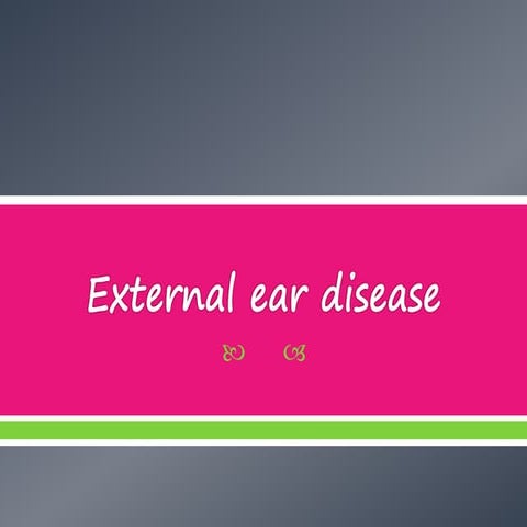 External Ear Diseases Notes ENT Clinical | PDF