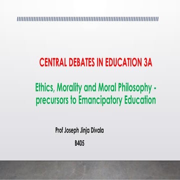 1. Introducing debates in Ethics morality and emancipatory pedagogy.pptx