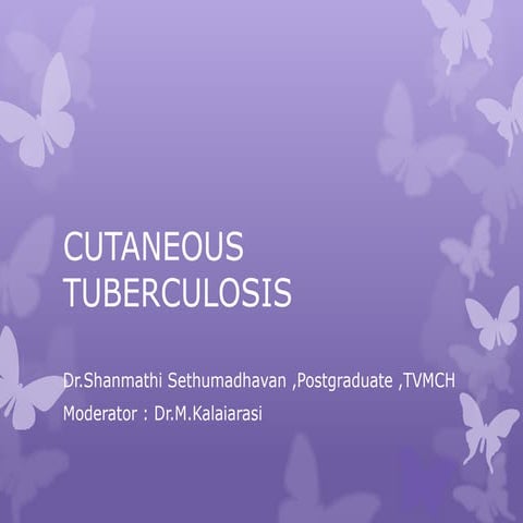 Cutaneous tuberculosis Dermatology | PPTX