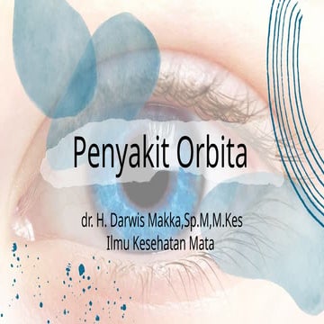 Penyakit Orbita dr. H. Darwis Makka,Sp.M,M.Kes Ilmu Kesehatan Mata | PPTX