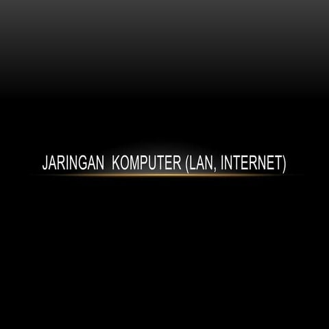 1. Jaringan Dasar dan Local Area Network | PPTX
