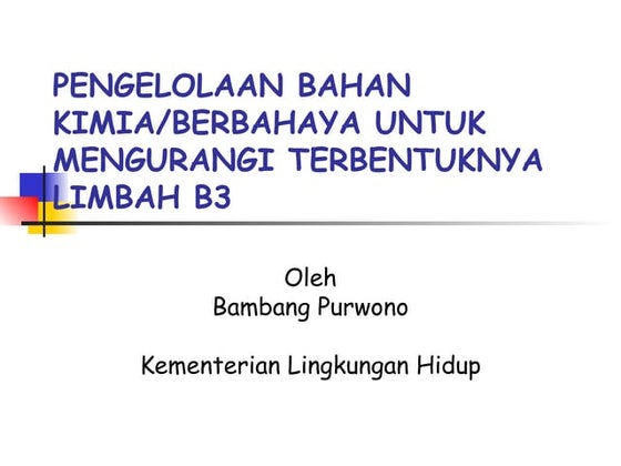 Pengelolaan Bahan Berbahaya & Beracun (B3) | PPTX