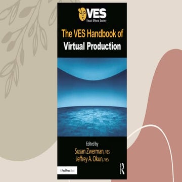 1.7. The VES Handbook of Virtual Production -- Susan Zwerman, Jeffrey A ...