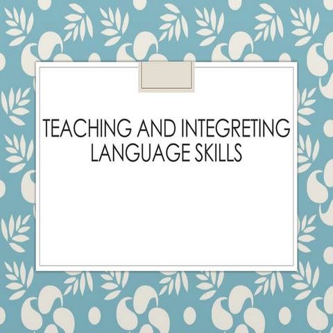 Integrating the four language skills | PPTX