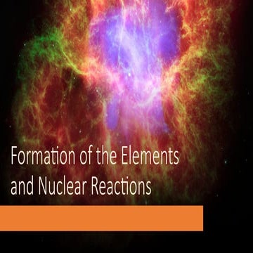 1. Formation of the Elements and Nuclear Reactions.pptx
