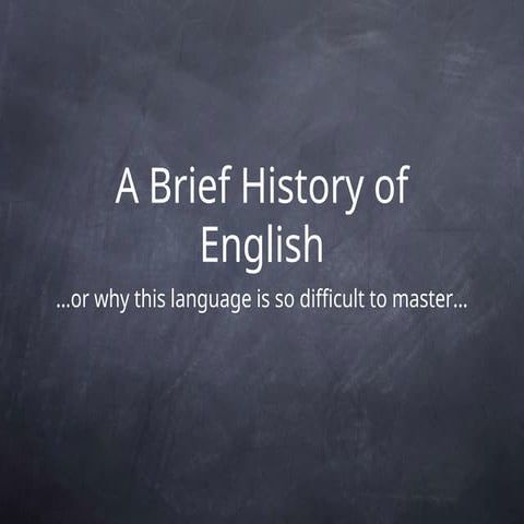 Brief History of the beginnings of the English language | PPT