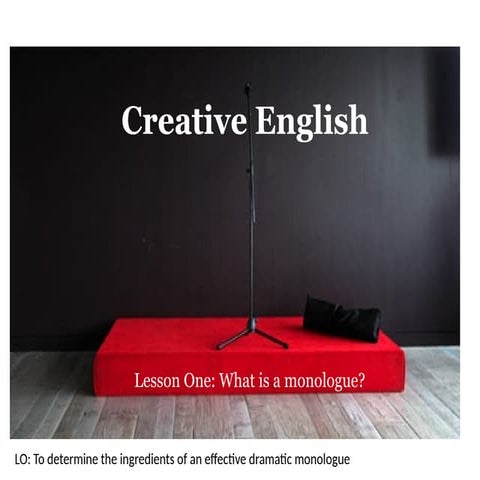 1.-Lesson-One-Intro-to-Monologue.pptxdsf | PPTX