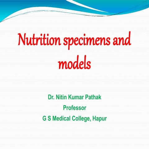 Nutrition specimens and models Nutrition | PPTX