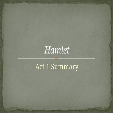 1._hamlet_act_1_summary Shakespearean Trafedy | PPTX