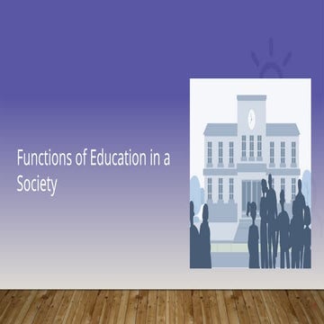 FUNCTION AND IMPORTANCE OF EDUCATION IN THE SOCIETY (Group 2).pptx