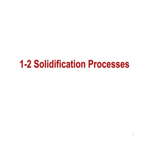 1-2 Solidifcation Processes.pdf
