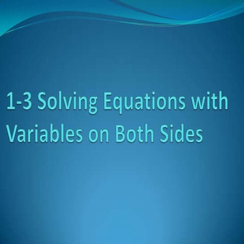 1 3 solving equations with variables on both sides | PPTX | Programming Languages | Computing