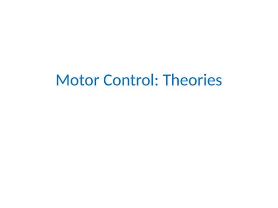 Theories of Motor Control | PPTX | Physical Therapy | Wellness