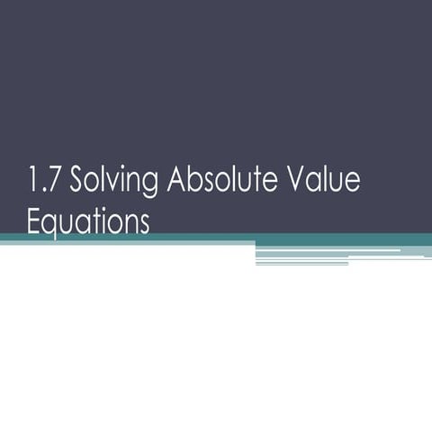 1.7 Solving Absolute Value Equations | PPTX | Physics | Science