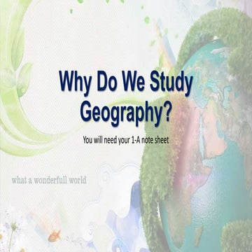 1 a why do we study geography 2013 014 | PPTX